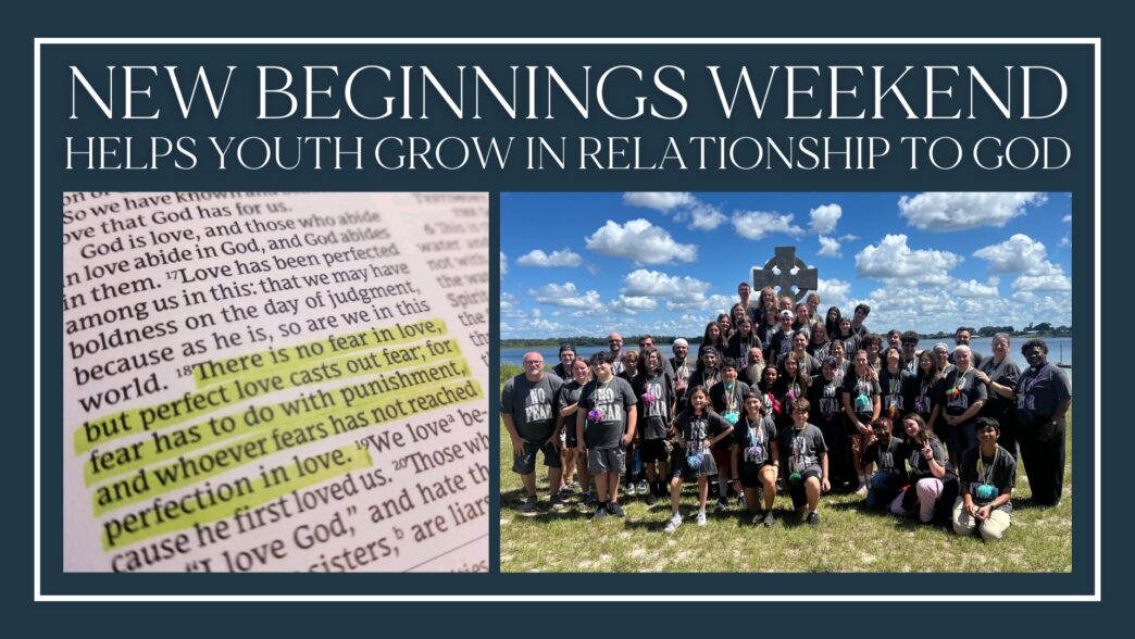 New Beginnings Weekend Helps Youth Grow in Relationship to God ...