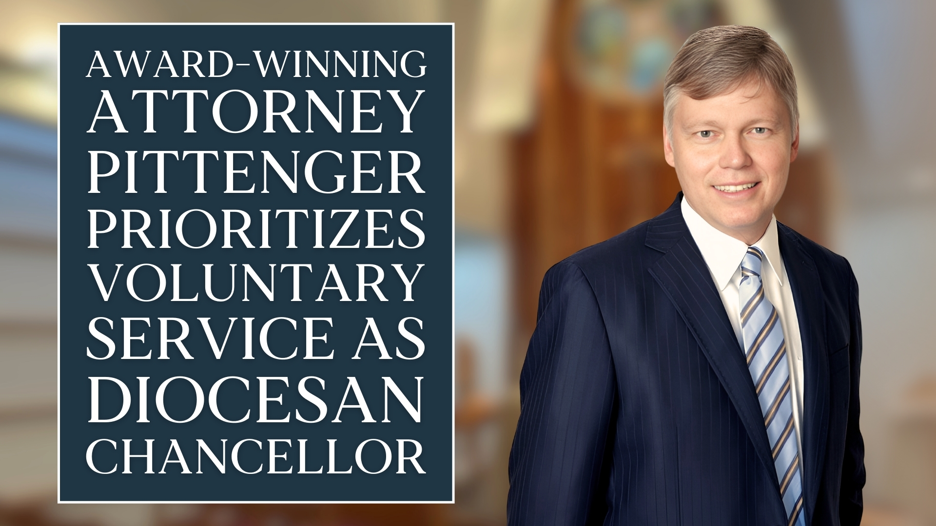 Award-Winning Attorney Pittenger Prioritizes Voluntary Service as ...