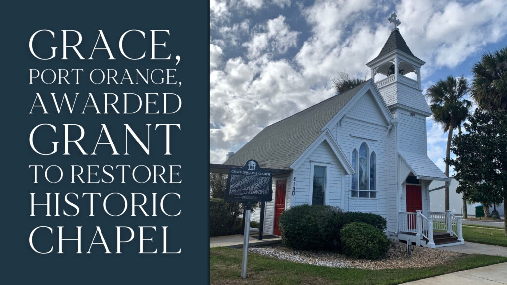 Grace, Port Orange, Awarded Grant to Restore Historic Chapel ...