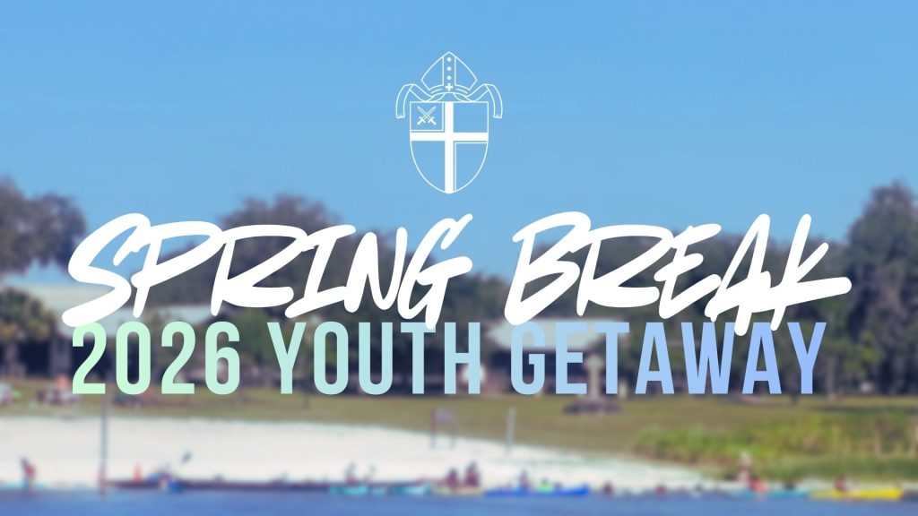 2026 Diocesan Spring Break Youth Getaway – Episcopal Diocese Of Central ...